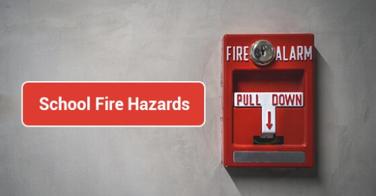 Common Fire Hazards in Schools | Fire Monitoring Of Canada